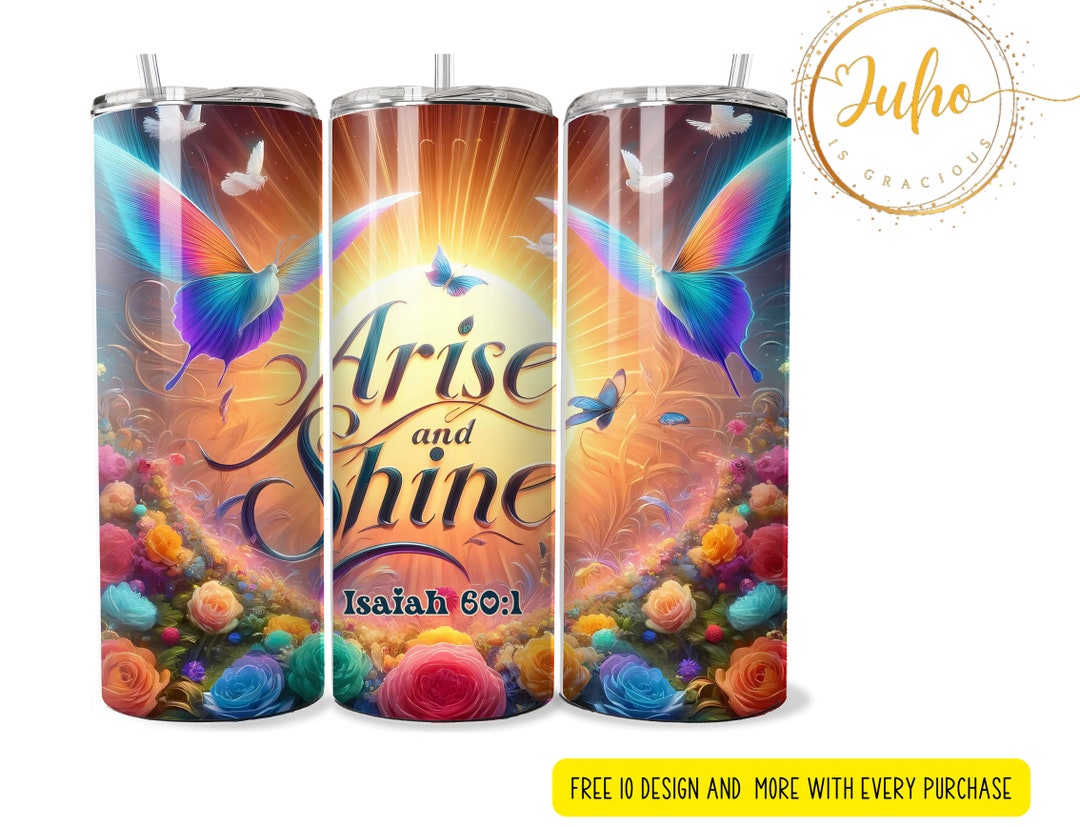 Arise and Shine Isaiah 60 20 Oz Skinny Tumbler Png , Digital Download ...