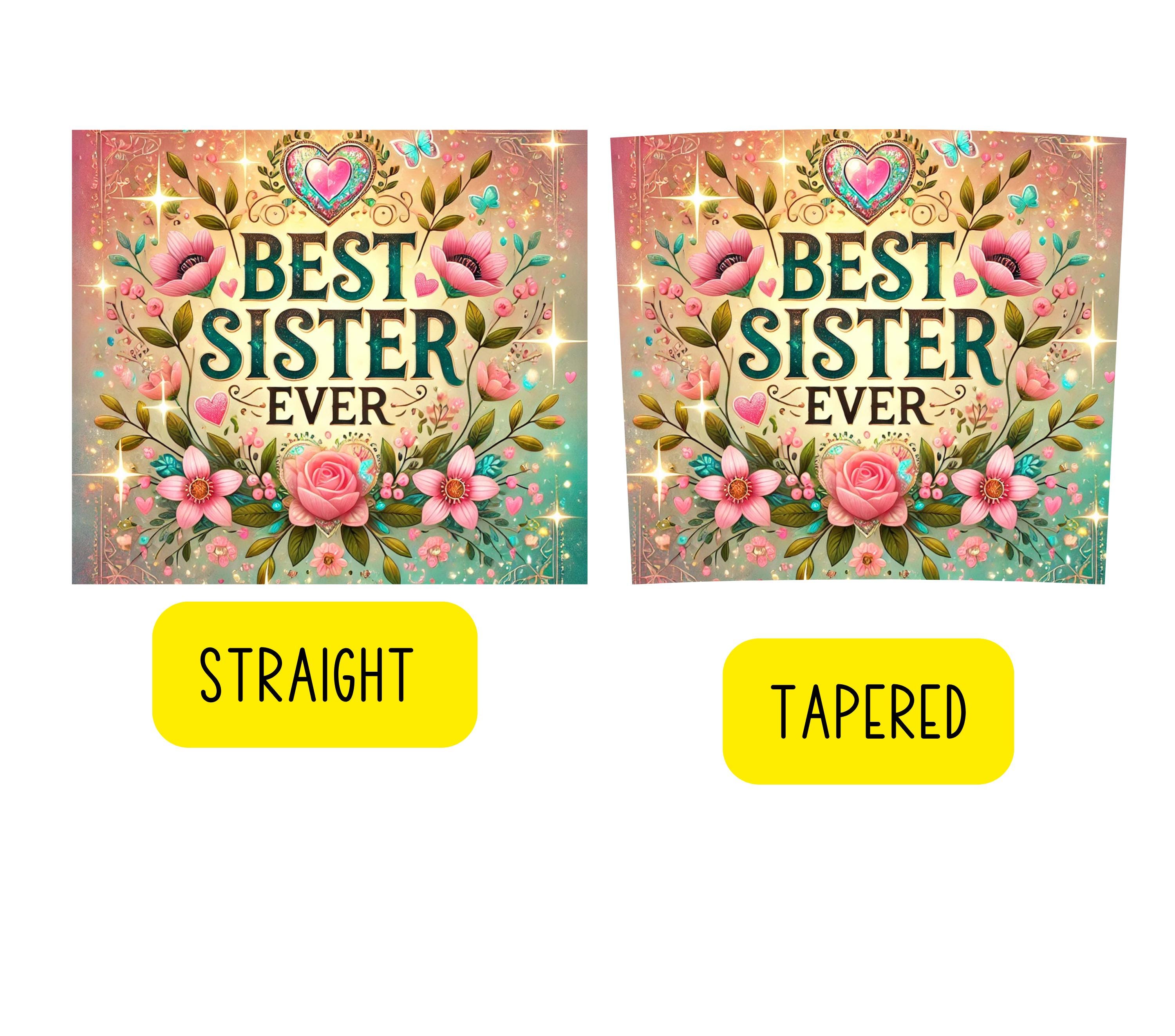 Best Sister Ever Tumbler Designs | Sublimation Templates | 20oz Tumbler ...