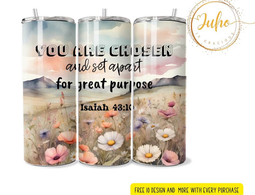 You Are Chosen Bible Verse Sublimation Wraps 20oz Tumbler PNG Christian ...