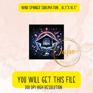 Class 2024 Graduation Wind Spinner , Wind Spinner Sublimation Design ...