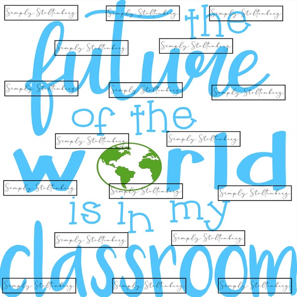 The Future of the World is in My Classroom - Etsy