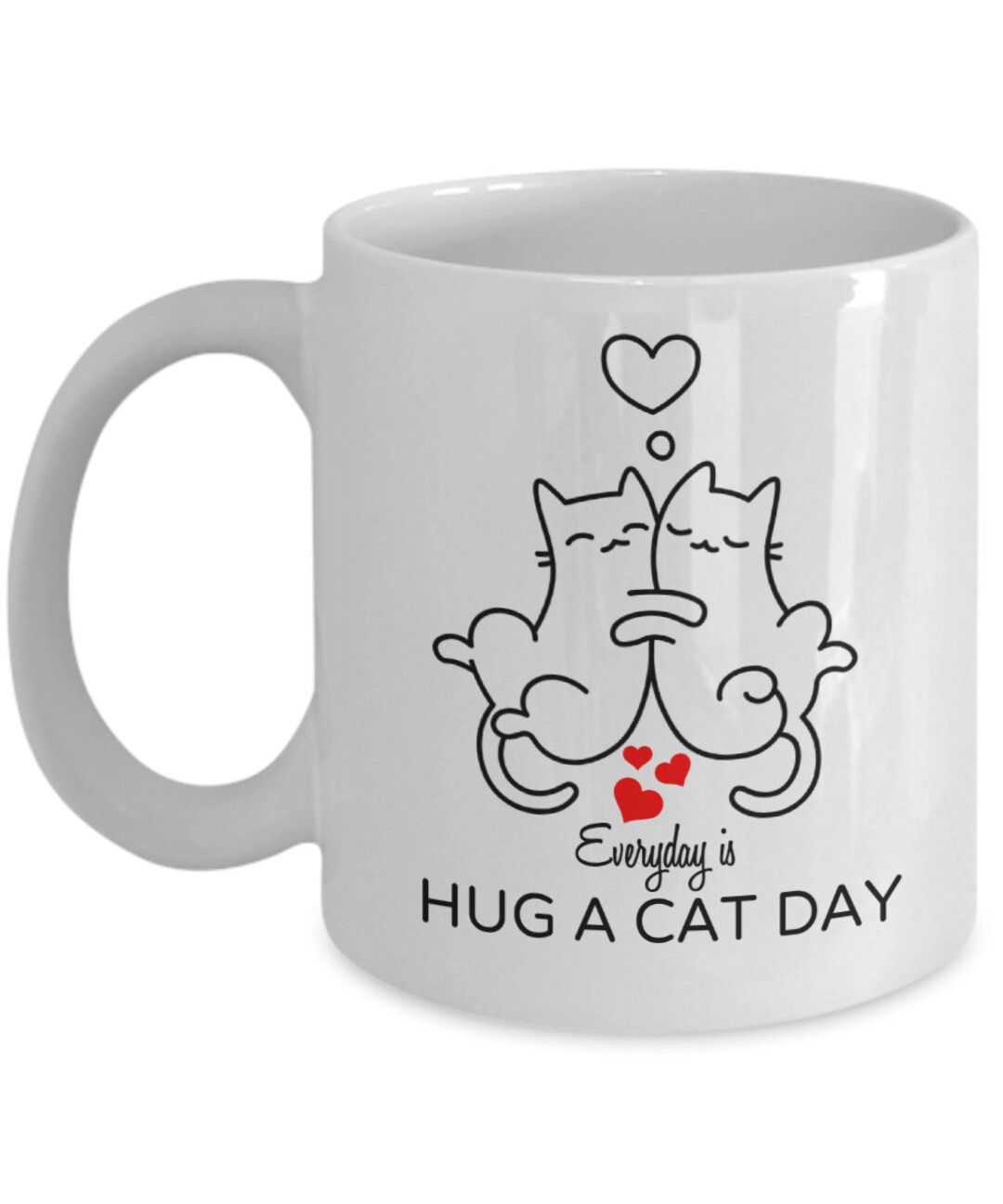 Hug a Cat Day Mug - Cat Lovers Gift,, Funny Cat Lovers Birthday ...