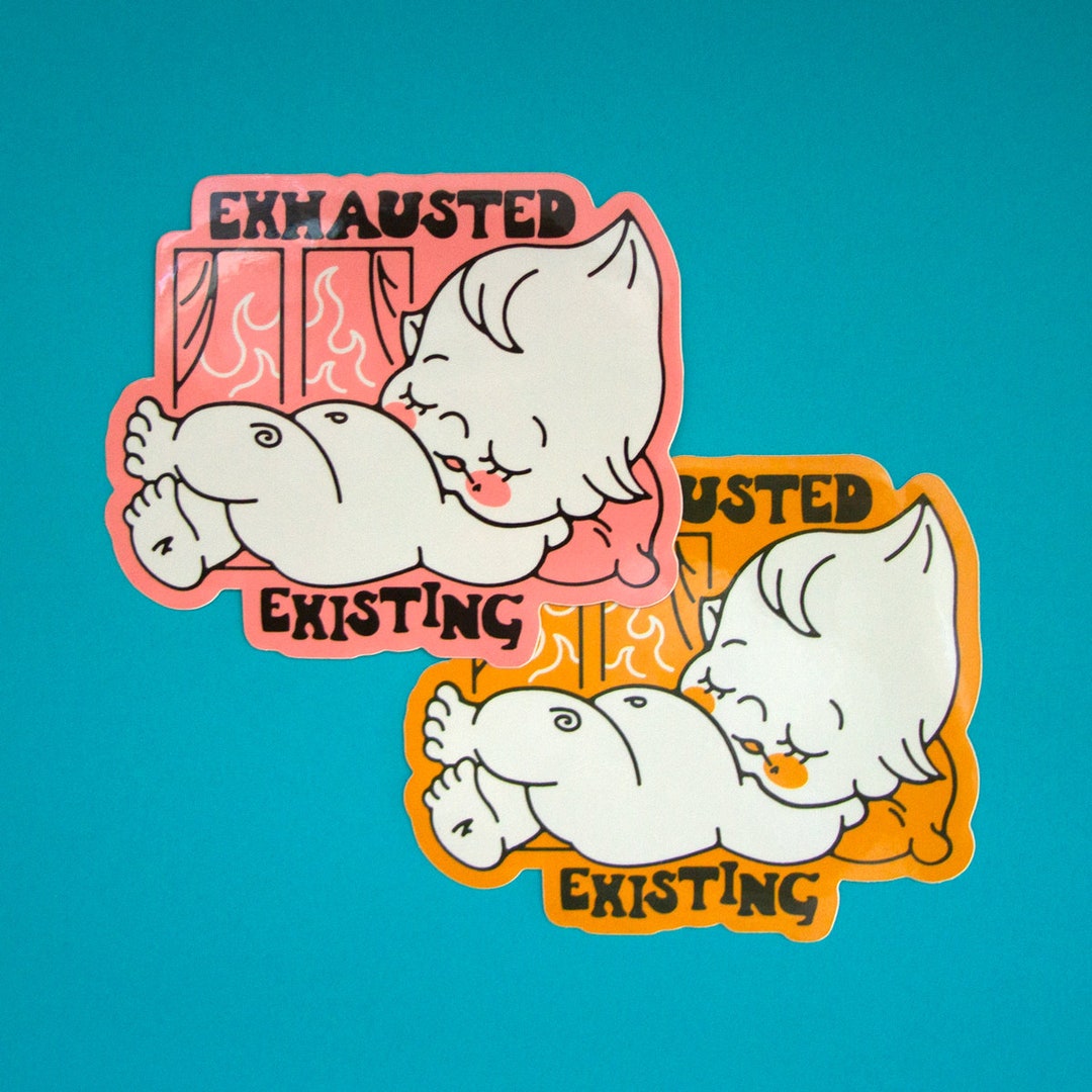 Exhausted Existing Vinyl Sticker - Etsy