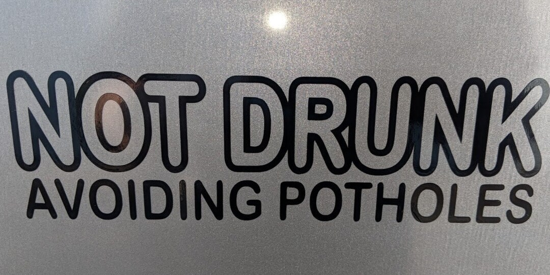 Not Drunk, Avoiding Potholes Decal. - Etsy