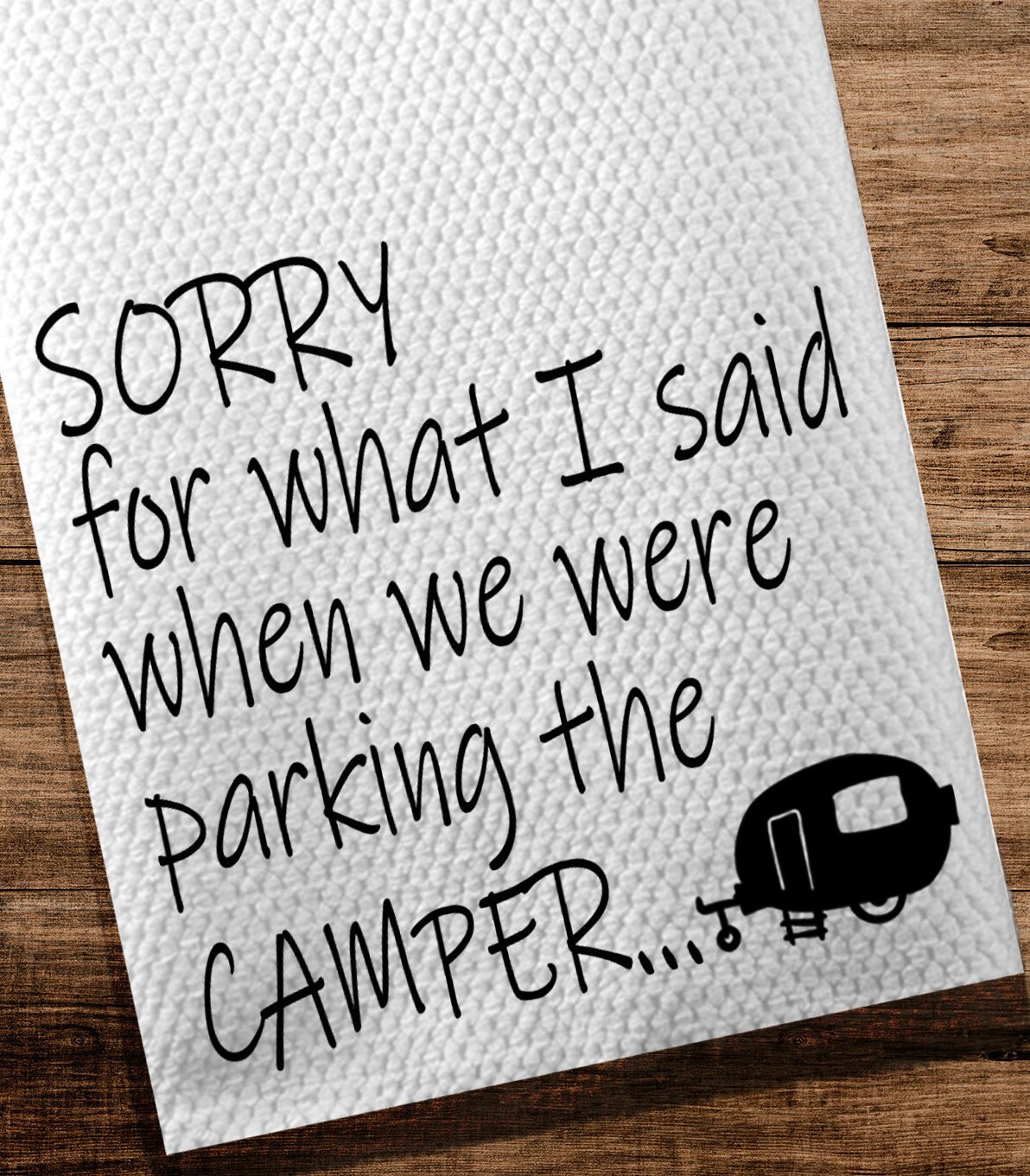 Sorry For What I said When We Were Parking The Camper Happy | Etsy