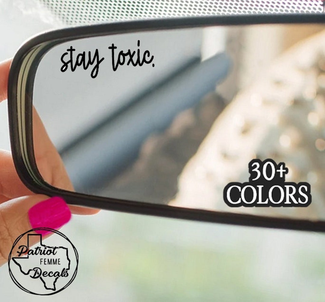 Stay Toxic Car Mirror Sticker Snarky Funny Stay Rude Decal Brutal ...