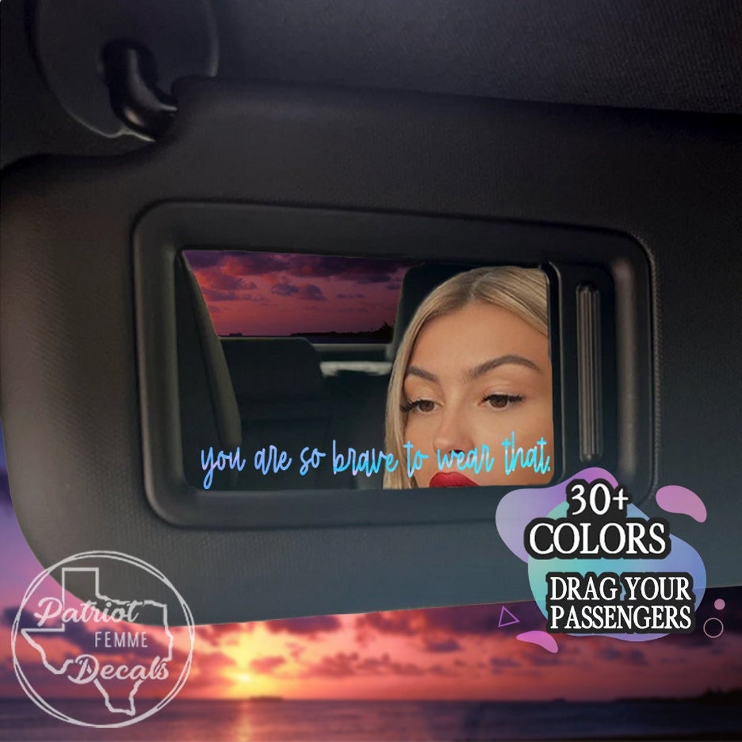 You Are so Brave to Wear That Car Mirror Sticker Snarky Funny Rude ...