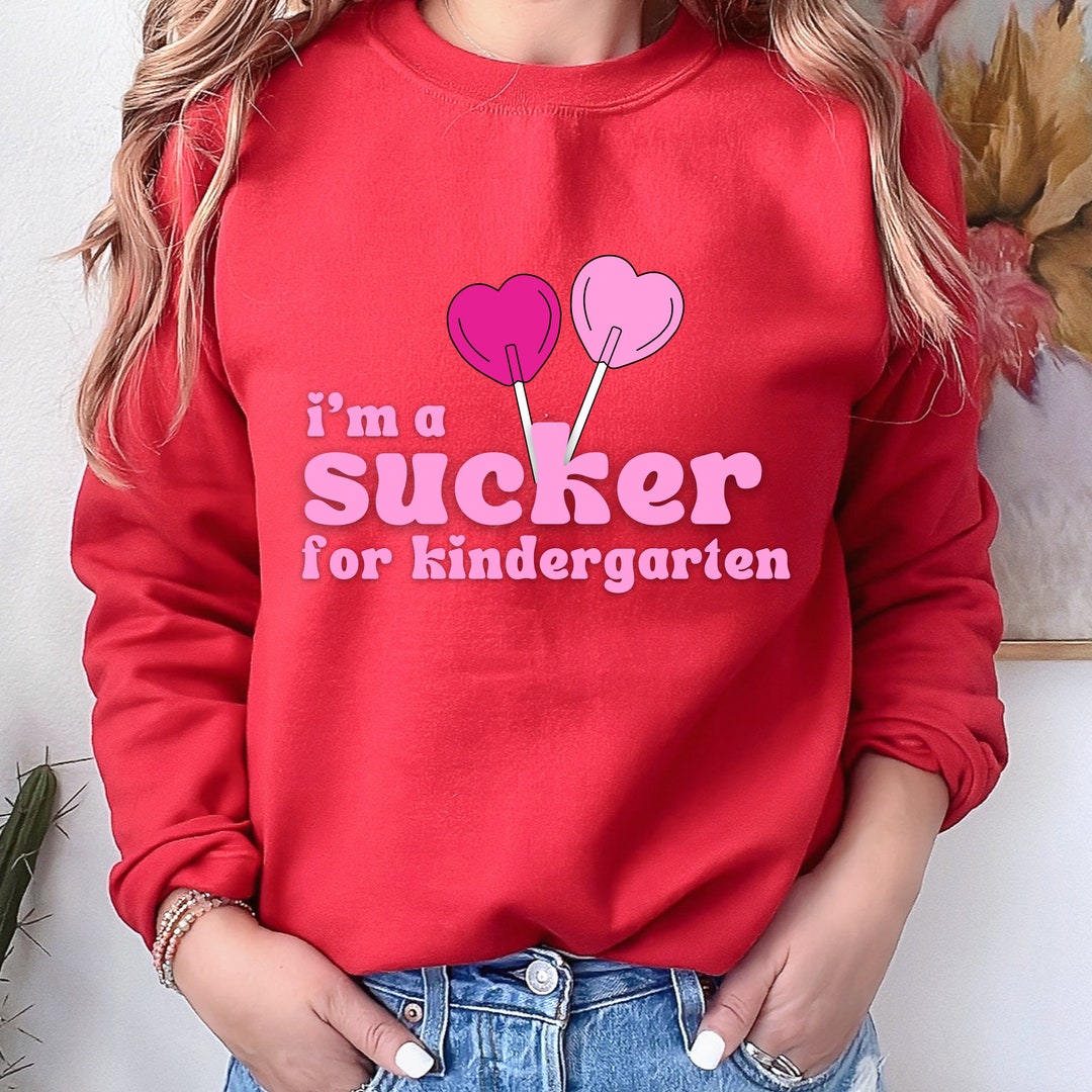 I'm A Sucker for Kindergarten First Second Third Fourth Fifth Grade ...