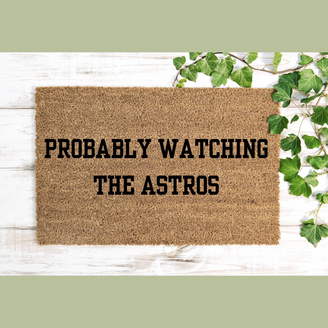 Houston Astros Doormat SVG | Probably Watching the Astros SVG | Houston ...