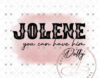 Jolene You Can Have Him Svg, Dolly Parton Svg, Dolly Svg, Dolly Parton ...