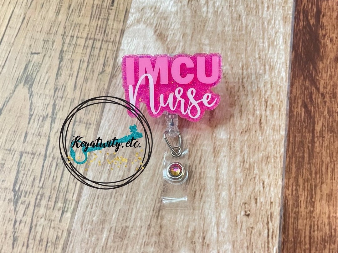 IMCU Nurse Badge Reel • Intermediate Care Unit RN Hospital Office ...