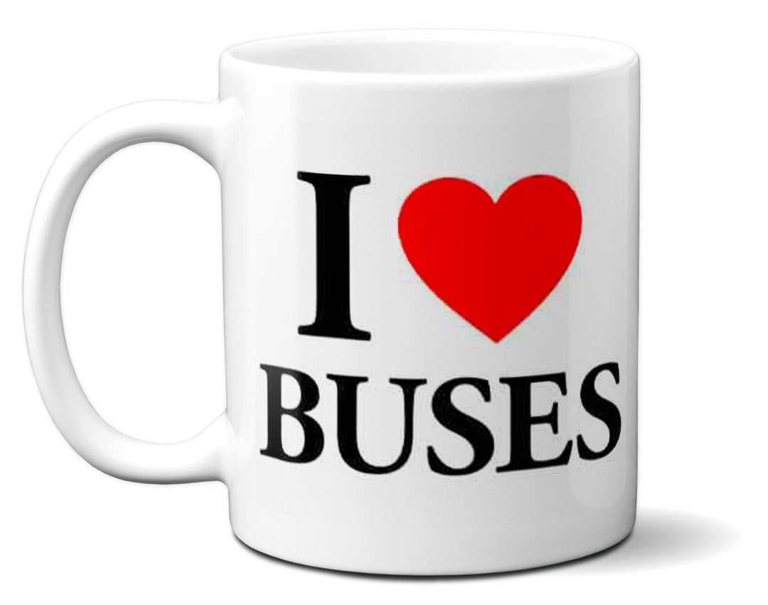 I LOVE BUSES Heavy Ceramic Mug 2 Various Sizes Available - Etsy
