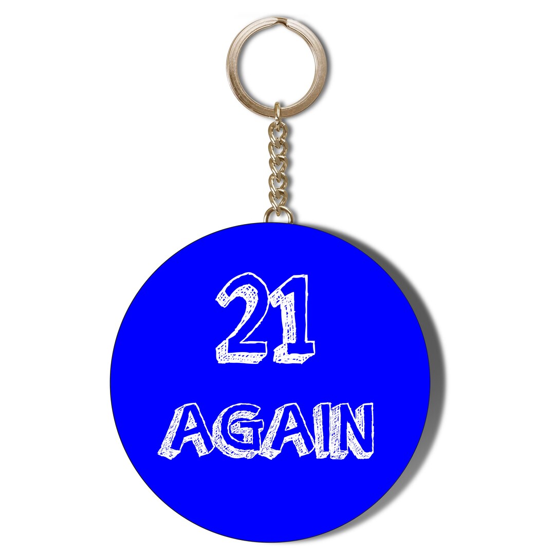 21 AGAIN BIRTHDAY Blue 58mm Round Keyring 5 Keyring Variations to ...