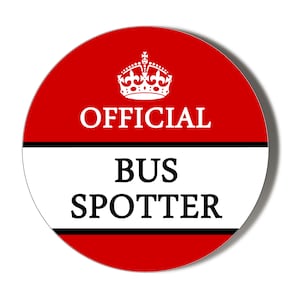 Official Bus Spotter Badge (4 Various Sizes Available) - Etsy UK