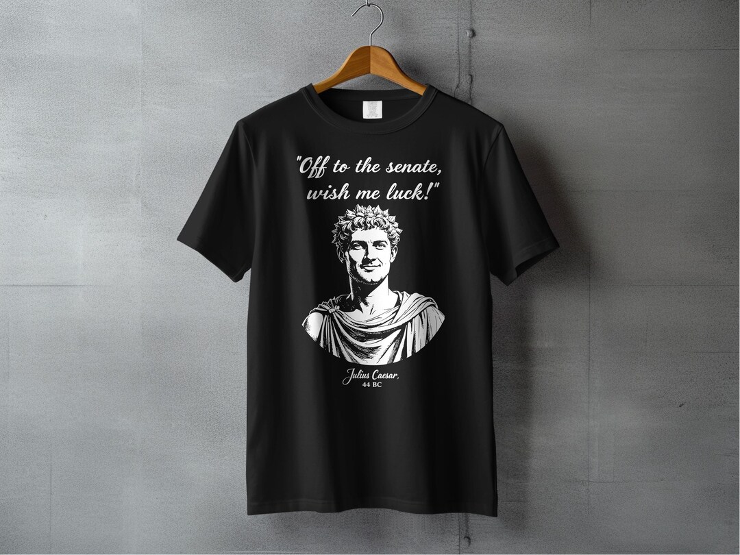 Funny Julius Caesar T-shirt: Dark Humor Roman Empire Tee - Etsy