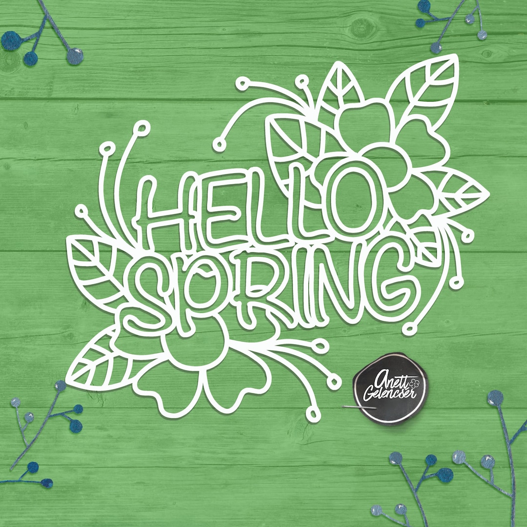 Hello Spring Cut File 244 SVG, PNG PDF Dxf Silhouette Cameo ...