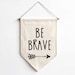 Be Brave-miniature Banner Wall Hanging -wall Banner-canvas Flag-nursery ...