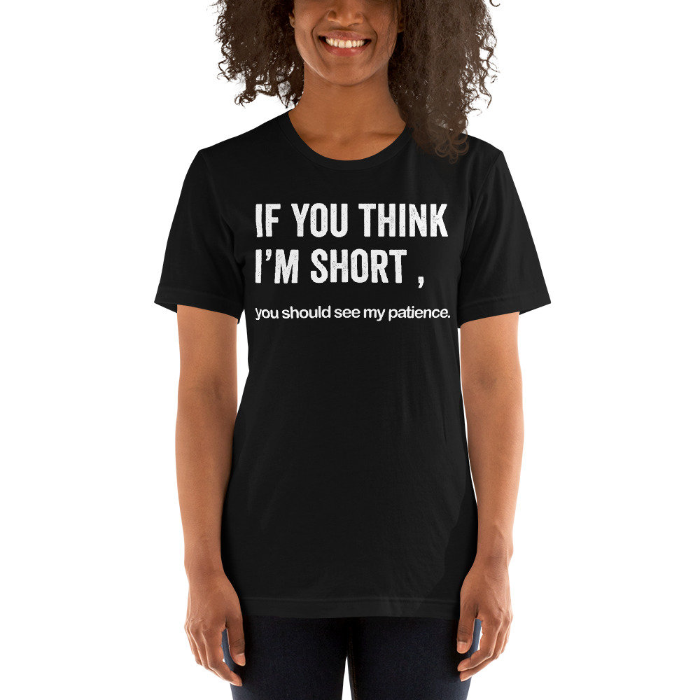If You Think I’m Short Tshirt, Gift for Women, Funny Shirts for Women ...