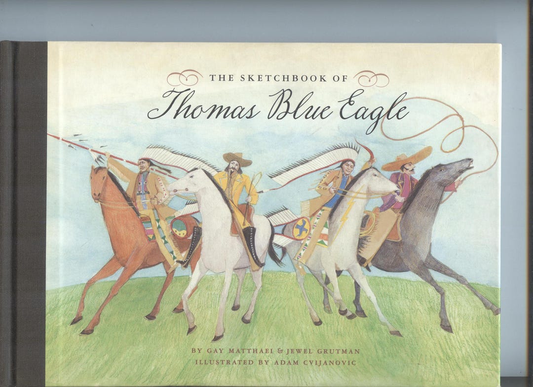 The Sketchbook of Thomas Blue Eagle by Gay Matthaei & Jewel Grutman Illustrated by Adam ...