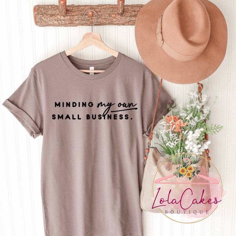 Minding My Own Small Business Shirt Cute Tee Cute Shirt for - Etsy