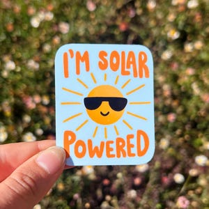 I'm Solar Powered Sticker - Cute Sun Sticker - Waterproof Sun Powered ...