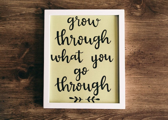 Grow Through What You Go Through Motivational Calligraphy | Etsy