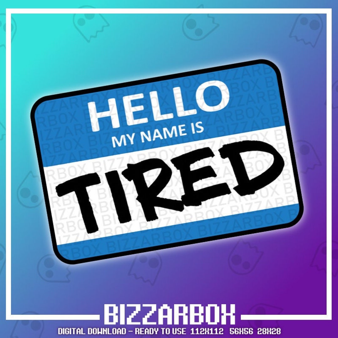 TIRED NAME TAG Twitch Emote / Twitch Emotes / Twitch Stream / Discord ...