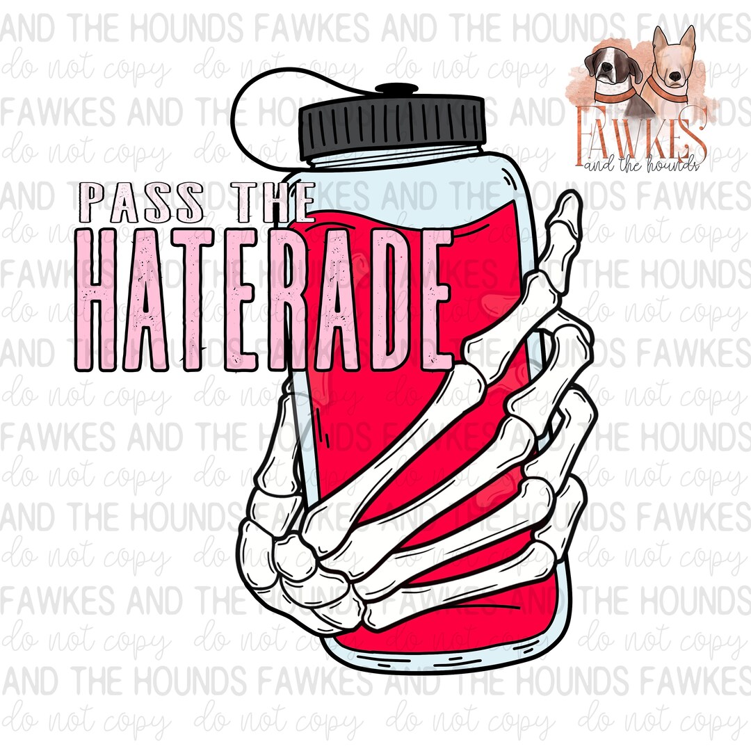 Pass the Haterade Skeleton Hand Skelly Full Color PNG Digital Design - Etsy