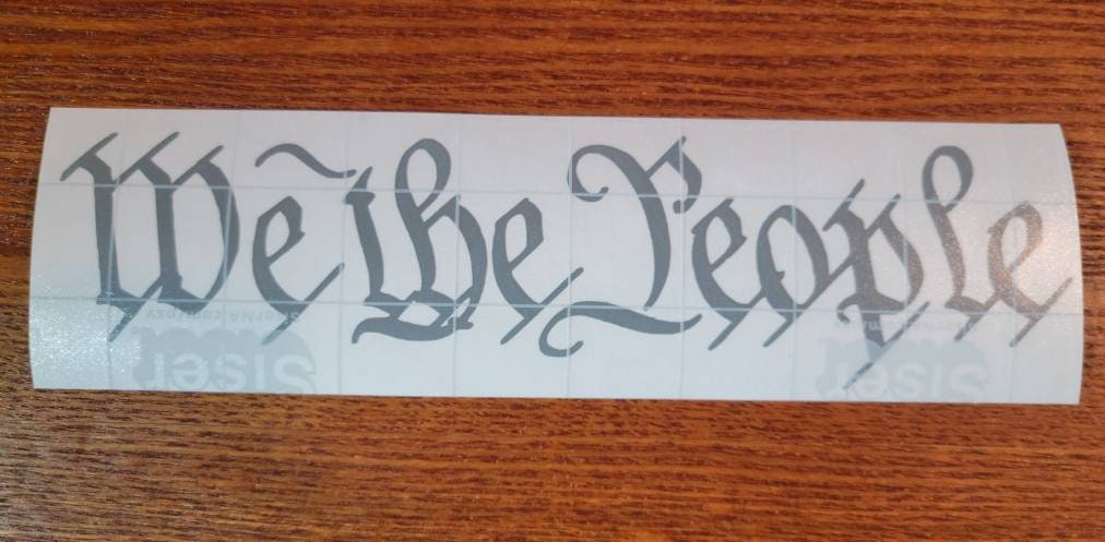 We the People Decal / Sticker. Made With Orical 651 Vinly for | Etsy
