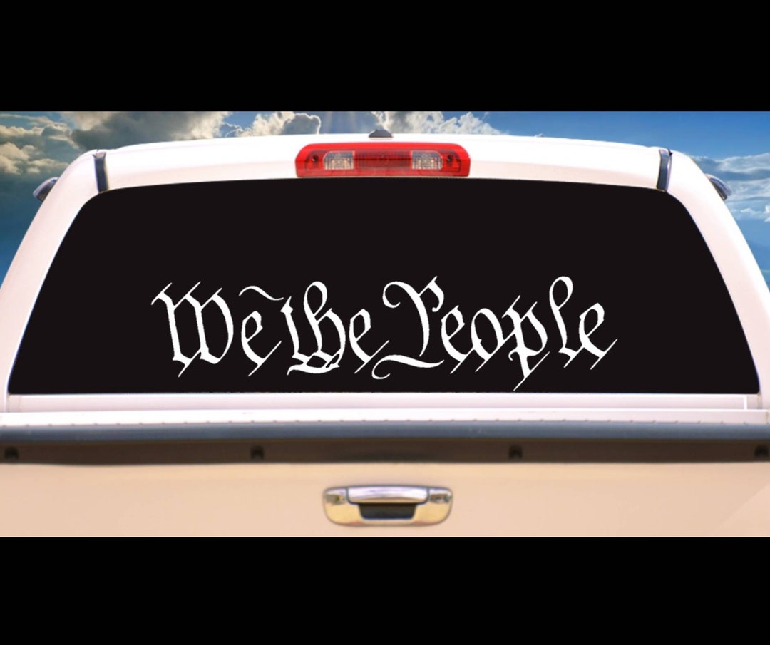 We the People Decal / Sticker. Made With Orical 651 Vinly for Cars ...