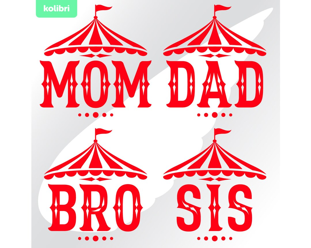 Family Svg – Mom, Dad, Bro, Sis Svg – Carnival Svg – Circus Svg ...