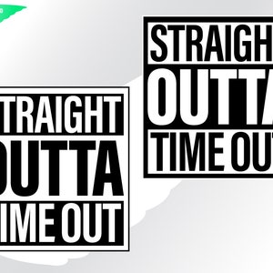 Straight Outta Time Out Svg – Time Out Png – Straight Outta Svg – Time ...