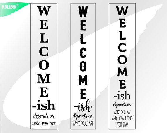 Welcome Svg Ish Svg Porch Sign Svg Vertical Welcome-ish - Etsy Welcome Svg Ish Svg Porch Sign Svg Vertical Welcome-ish - Etsy