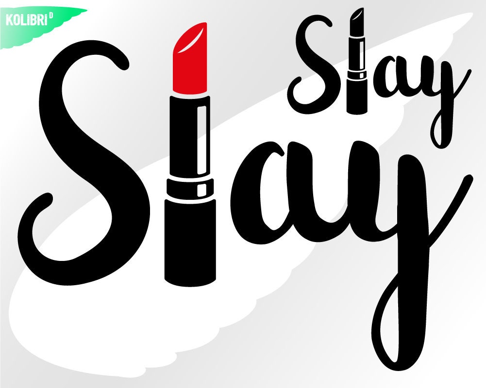 Slay Svg Slay Clipart Lipstick Svg Lipstick Clipart | Etsy