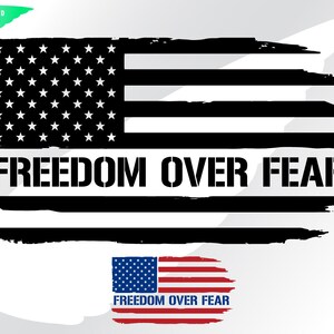 Freedom Over Fear Svg – US Flag Svg – Freedom Svg – Fear Grunge Svg ...