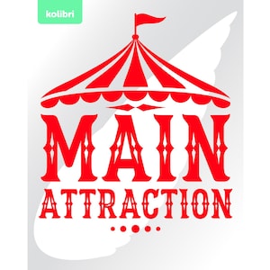 Carnival Svg – Circus Svg – Main Attraction Svg – Carnival Birthday Svg ...