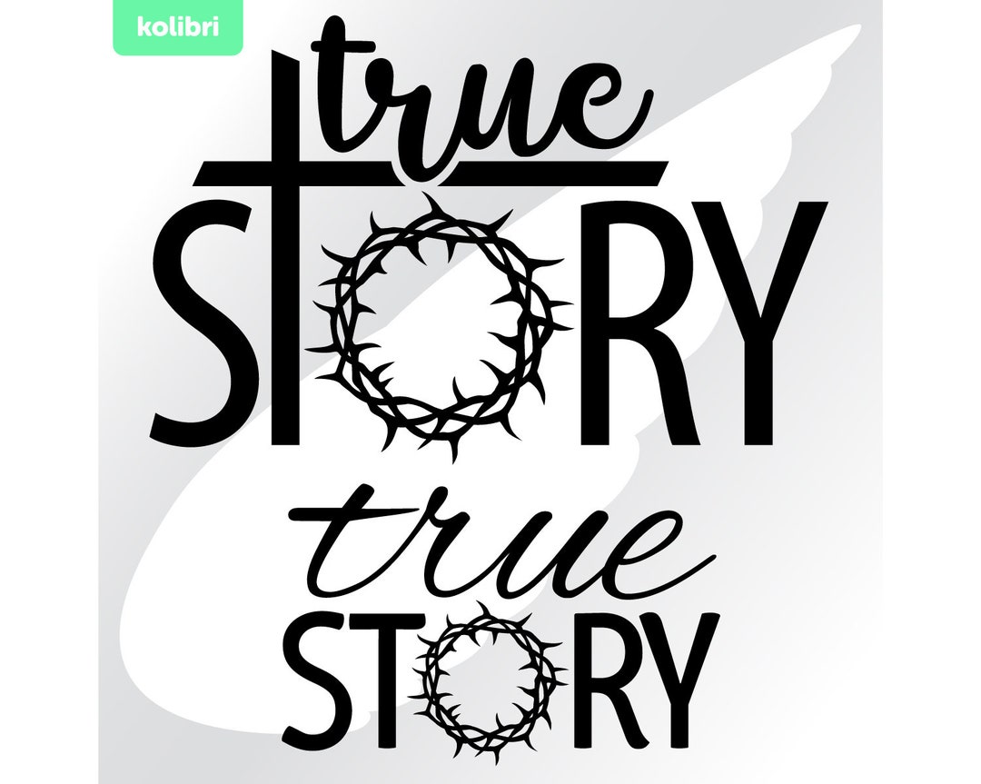 True Story Svg – Crown of Thorns Svg – Jesus Svg – Easter Svg – True ...