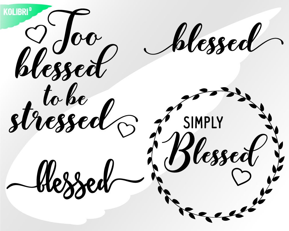 Blessed svg Blessed clipart Too blessed to be stressed svg | Etsy