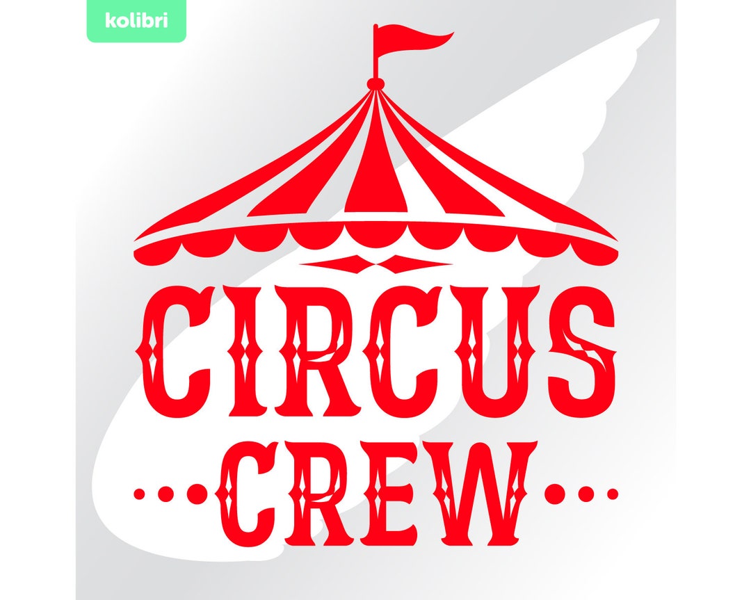 Circus Crew Svg – Carnival Svg – Circus Svg – Carnival Svg – Circus Png ...