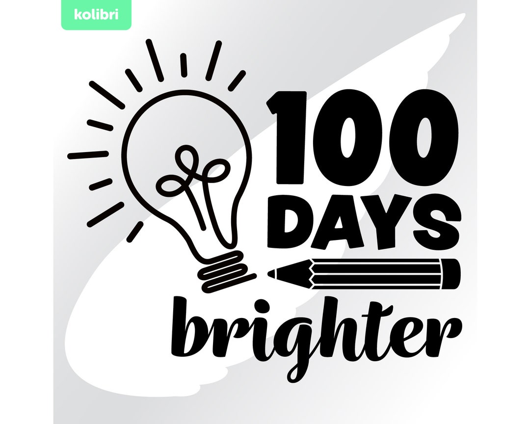 100 Days Svg – 100 Days Brighter Svg – 100 Days Clipart – School Svg ...