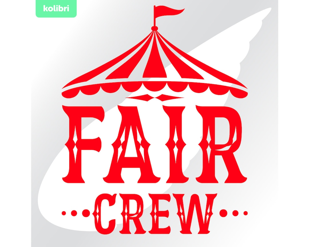 Fair Crew Svg – Carnival Svg – Circus Svg – Fair Svg – Fair Tent ...