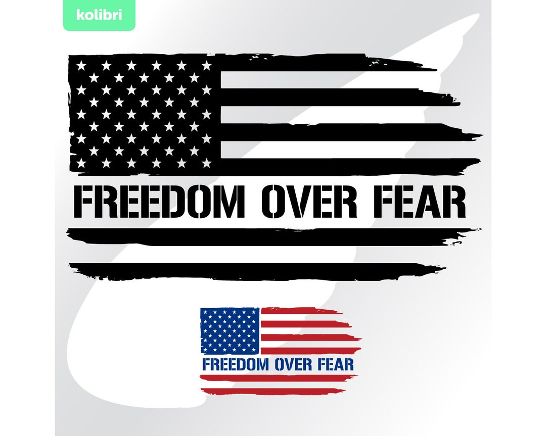Freedom Over Fear Svg US Flag Svg Freedom Svg Fear Grunge Svg USA Svg ...