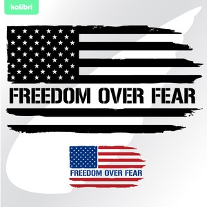 Freedom Over Fear Svg – US Flag Svg – Freedom Svg – Fear Grunge Svg ...