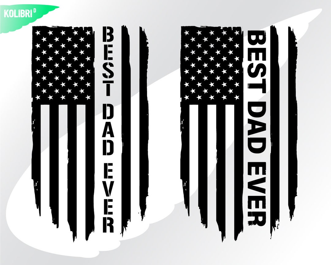 Dad Svg US Flag Svg Best Dad Ever Svg Father's Day - Etsy