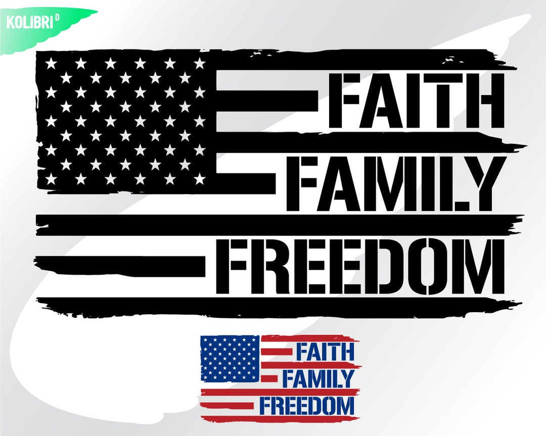 Faith Family Freedom Svg – US Flag Svg – Freedom Flag Svg – Faith Svg ...