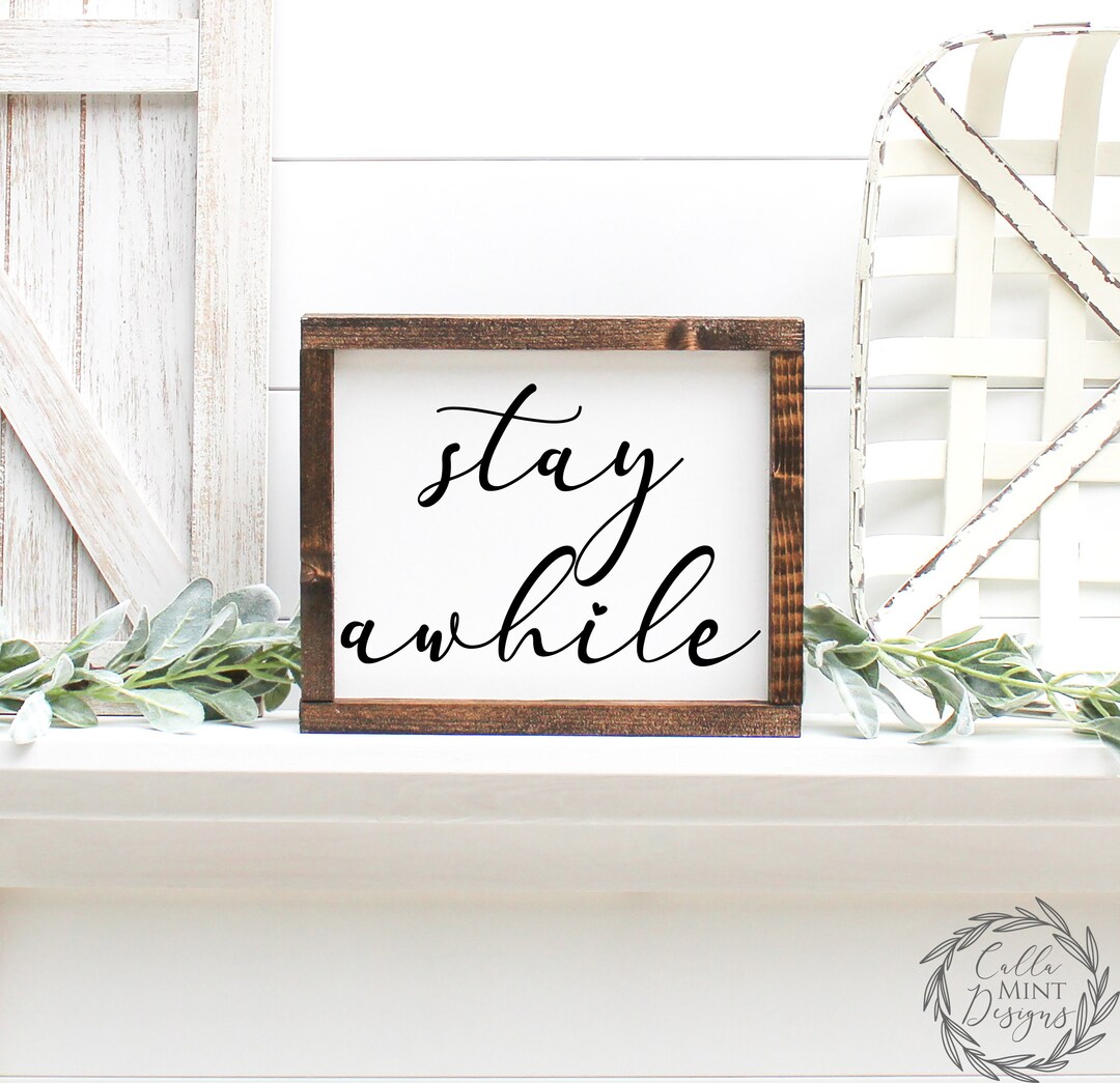 Stay Awhile Svg Stay a While Svg Home Svg Farmhouse Svg - Etsy UK