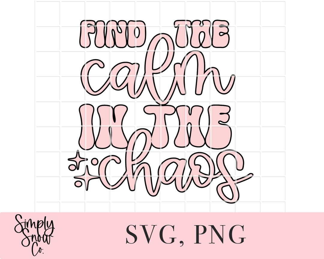 Find the Calm in Chaos SVG, Mindfulness Zen Design (digital Download ...