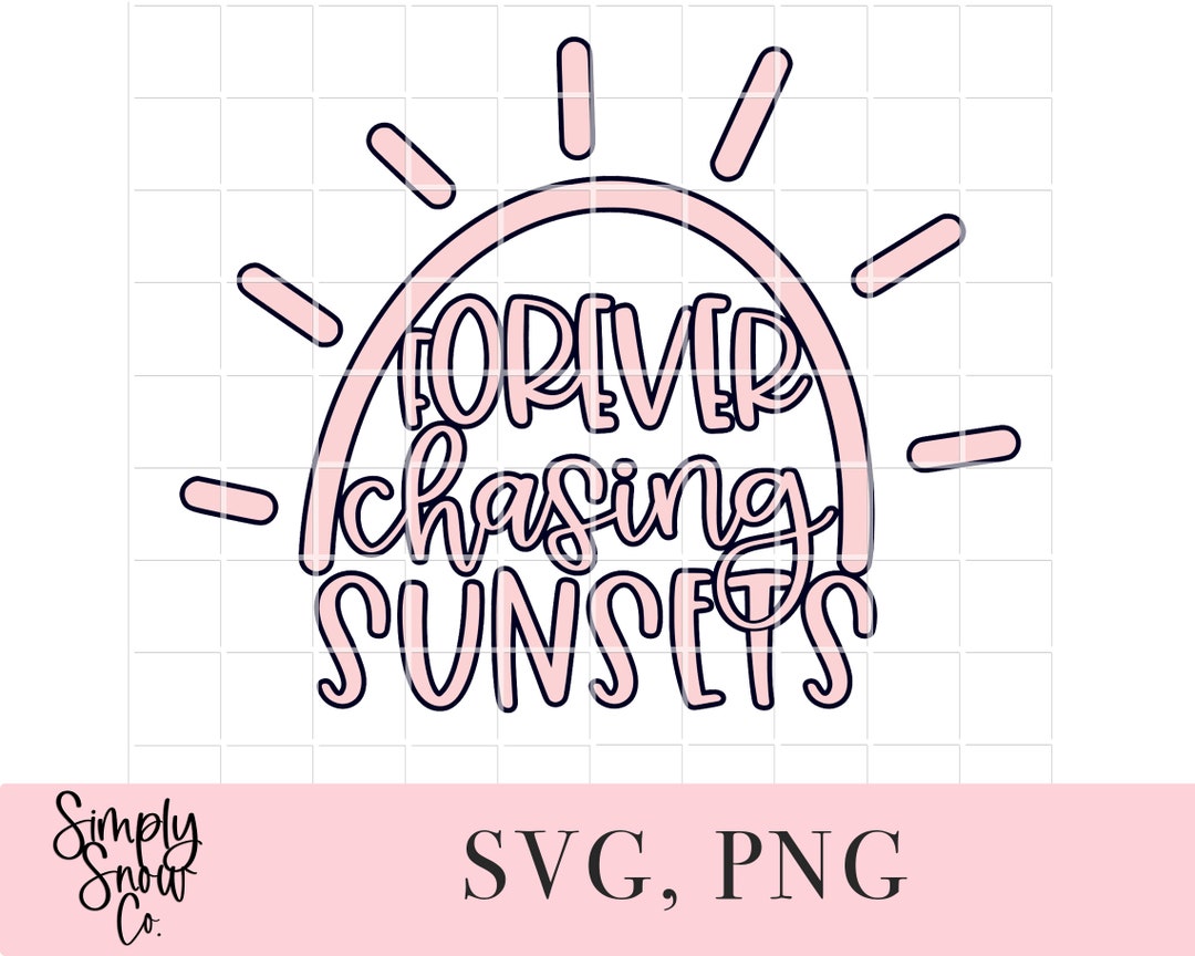 Forever Chasing Sunsets Svg, Summer, Beach Png, Instant Download ...