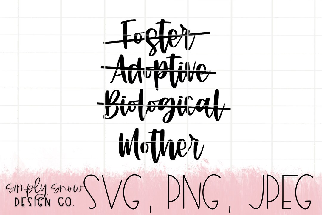 Foster, Adoptive, Biological, Mother SVG, PNG, JPEG, Cut File, Digital ...