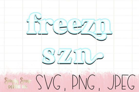 Freezn Szn SVG Winter SVG Png Instant Download Cricut Cut | Etsy